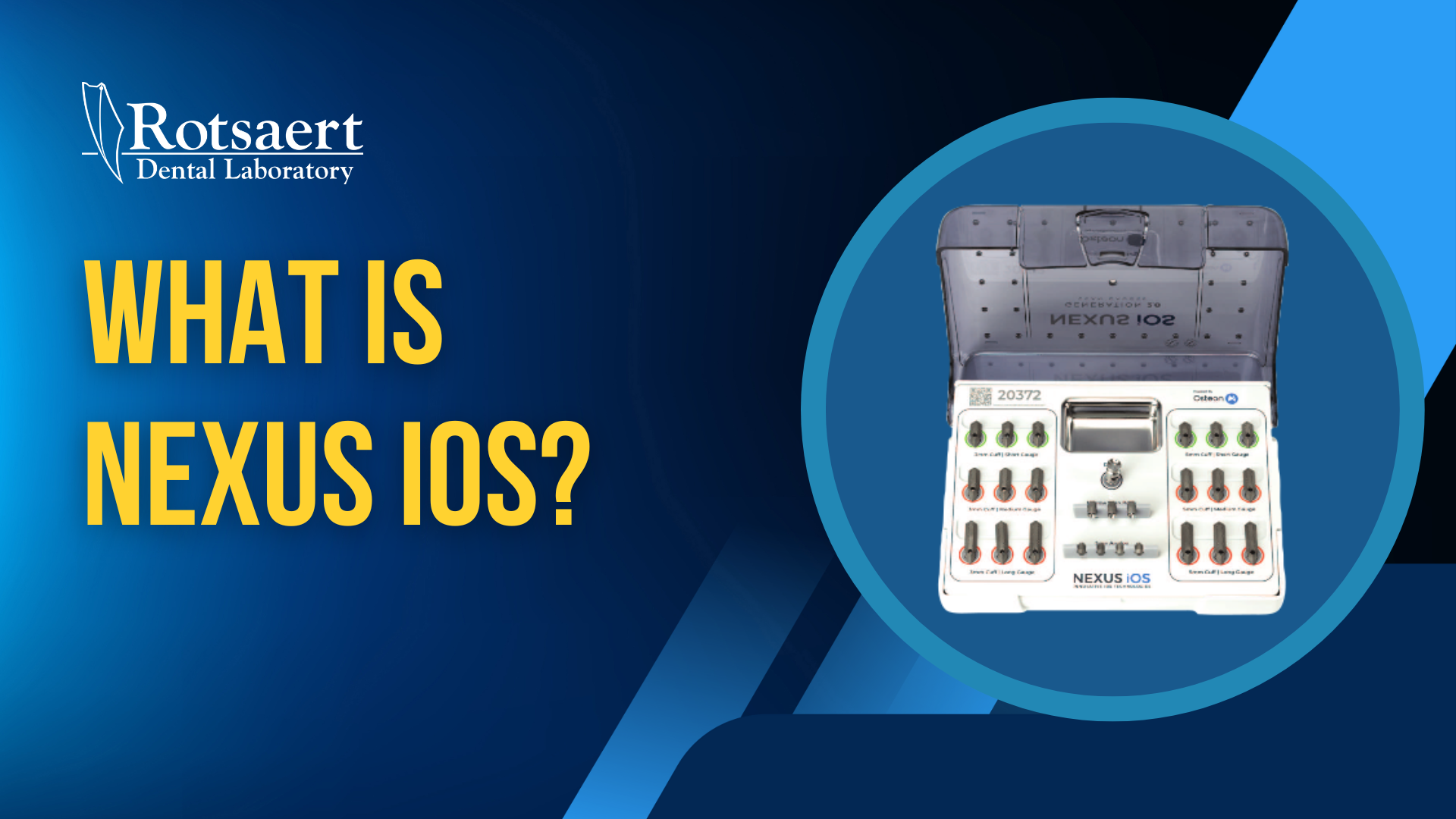 Nexus IOS offered by Rotsaert Dental Laboratory